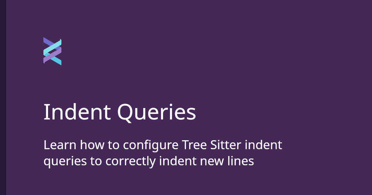 Indent Queries | Helix