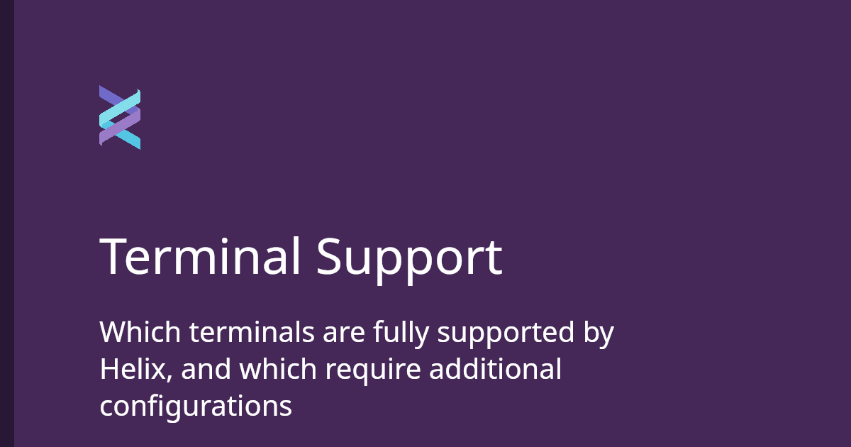 Terminal Support | Helix