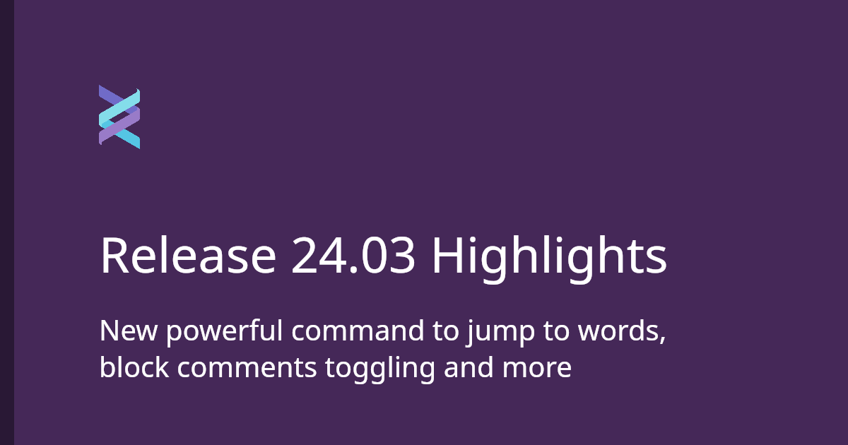 Release 24.03 Highlights | Helix