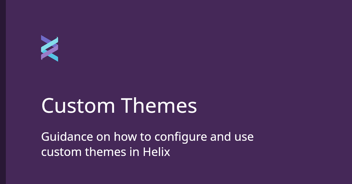 Custom Themes | Helix