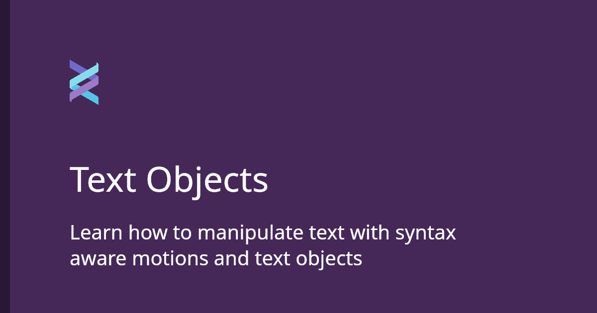 Text Objects | Helix